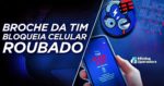 TIM Block Pin: nova tecnologia protege celular contra roubos — Minha ...